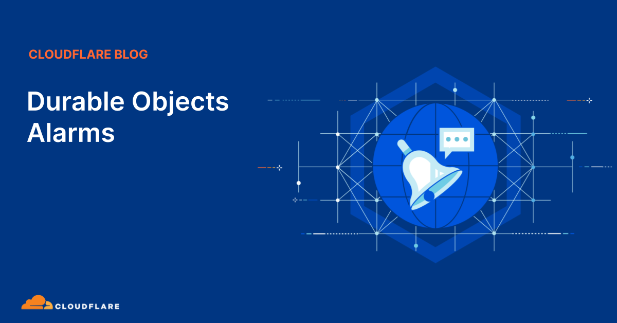 Durable Objects Alarms — a wake-up call for your applications