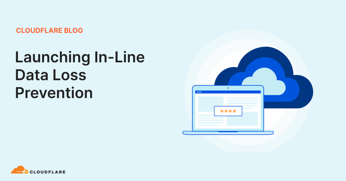 Launching In-Line Data Loss Prevention