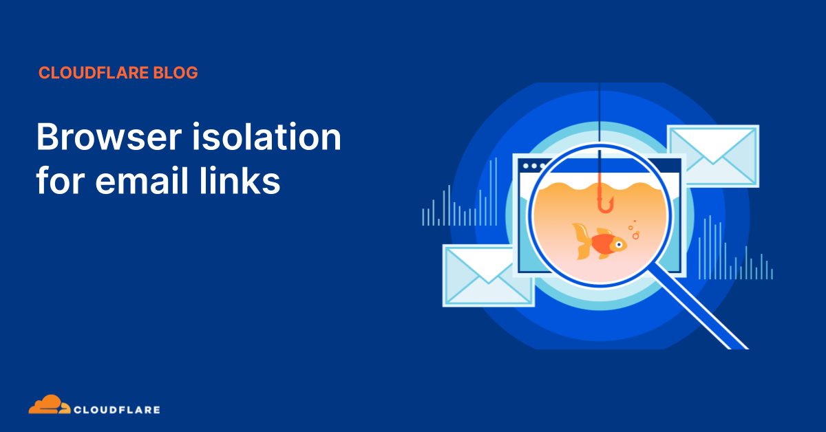 Introducing browser isolation for email links to stop modern phishing ...