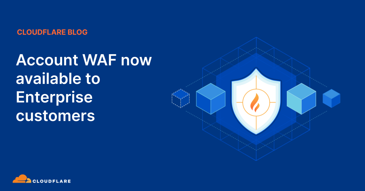 Account WAF now available to Enterprise customers