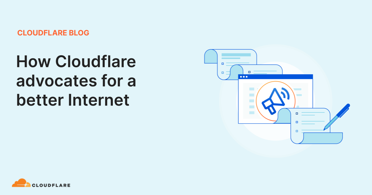 How Cloudflare advocates for a better Internet